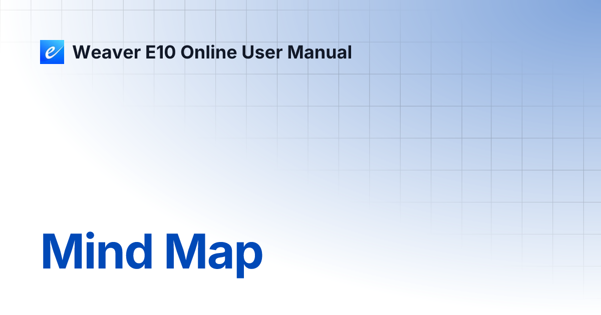 Mind Map | Weaver E10 Online User Manual
