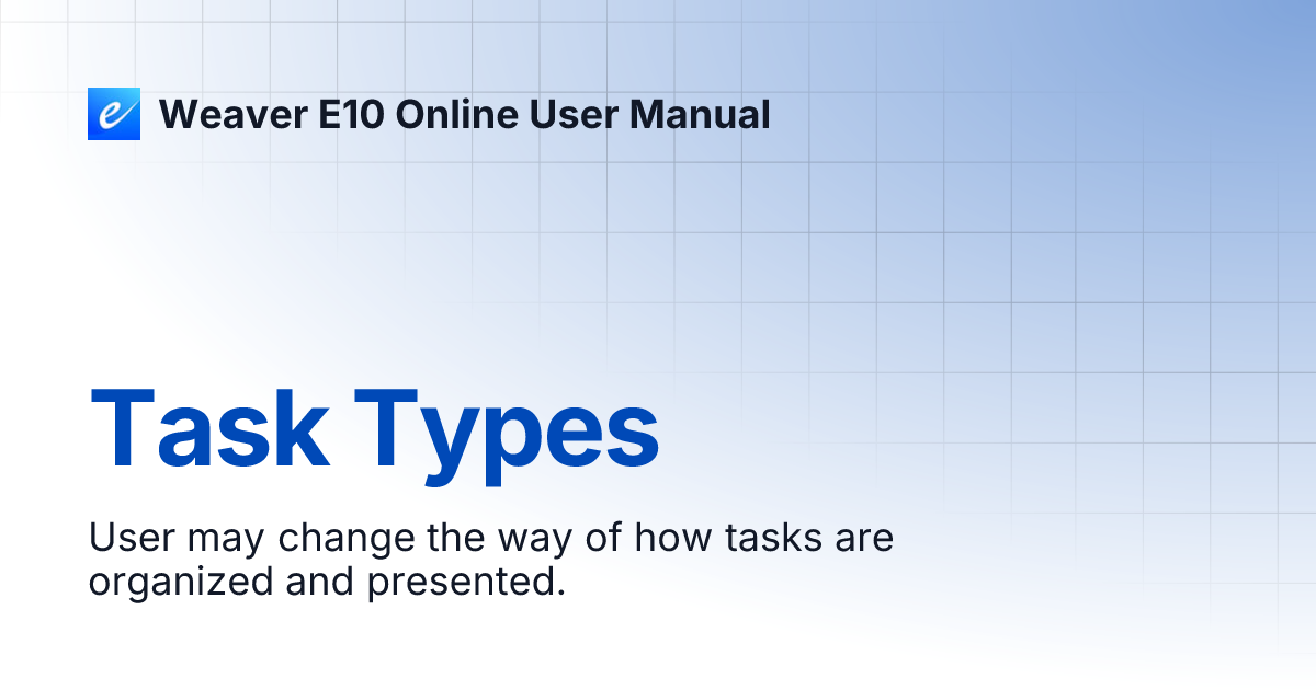 Task Types | Weaver E10 Online User Manual