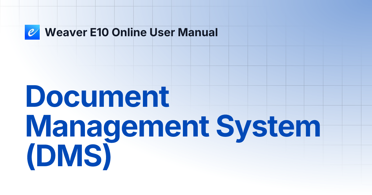 Document Management System (DMS) | Weaver E10 Online User Manual